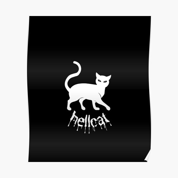 "die for this hellcat" Poster for Sale by elghachihades | Redbubble