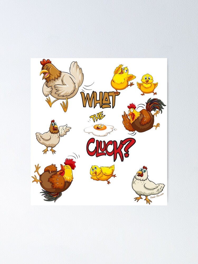 "Funny Chickens - What the Cluck?" Poster by IconicTee | Redbubble
