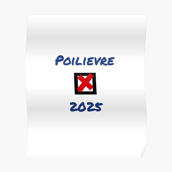 "Pierre Poilievre Election Vote 2025" Poster for Sale by TinyStarCanada ...