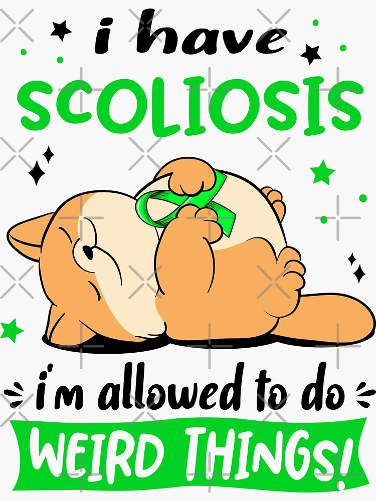 Scoliosis Awareness Funny I Have Scoliosis Im Allowed To Do Weird Things Sticker For Sale By