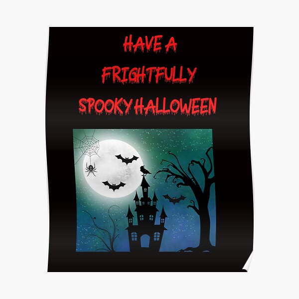 "have a frightfully spooky Halloween" Poster for Sale by netdota ...