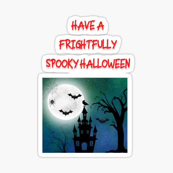 "have a frightfully spooky Halloween" Sticker for Sale by netdota ...
