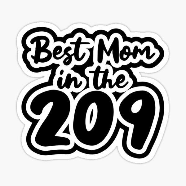 "Best Mom in the 209" Sticker for Sale by MoDesignsInc | Redbubble