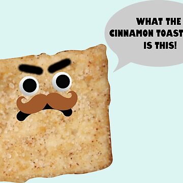 "Cinnamon Toast Crunch , What The Cinnamon Toast , Angry Sad and Bushy ...