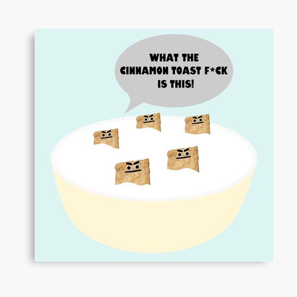 "Cinnamon Toast Crunch , What The Cinnamon Toast , Angry and Bushy ...