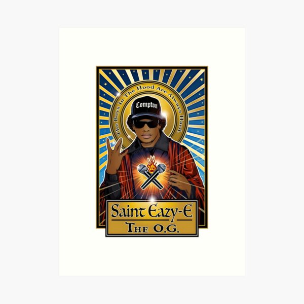 ""Saint Eazy-E The O.G. boyz n the hood"" Art Print for Sale by EdmuBehrendt | Redbubble