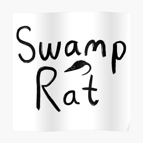 "Swamp Rat" Poster for Sale by pocketurtle | Redbubble