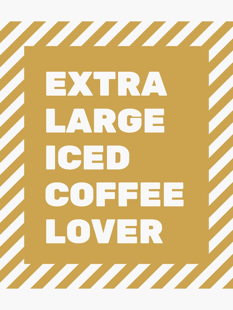 "Extra Large Iced Coffee Lover Beige" Sticker for Sale by basdizajn ...