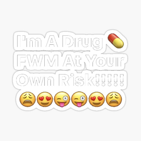 "I'm A Drug FWM At Your Own Risk Emoji" Sticker for Sale by GraffitiBox ...