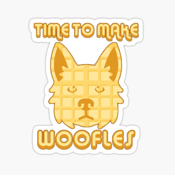 "Time To Make Woofles Funny Dog Waffle Pun" Sticker for Sale by ...
