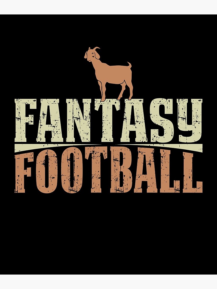 "Fantasy Football GOAT" Poster by BUBLTEES | Redbubble