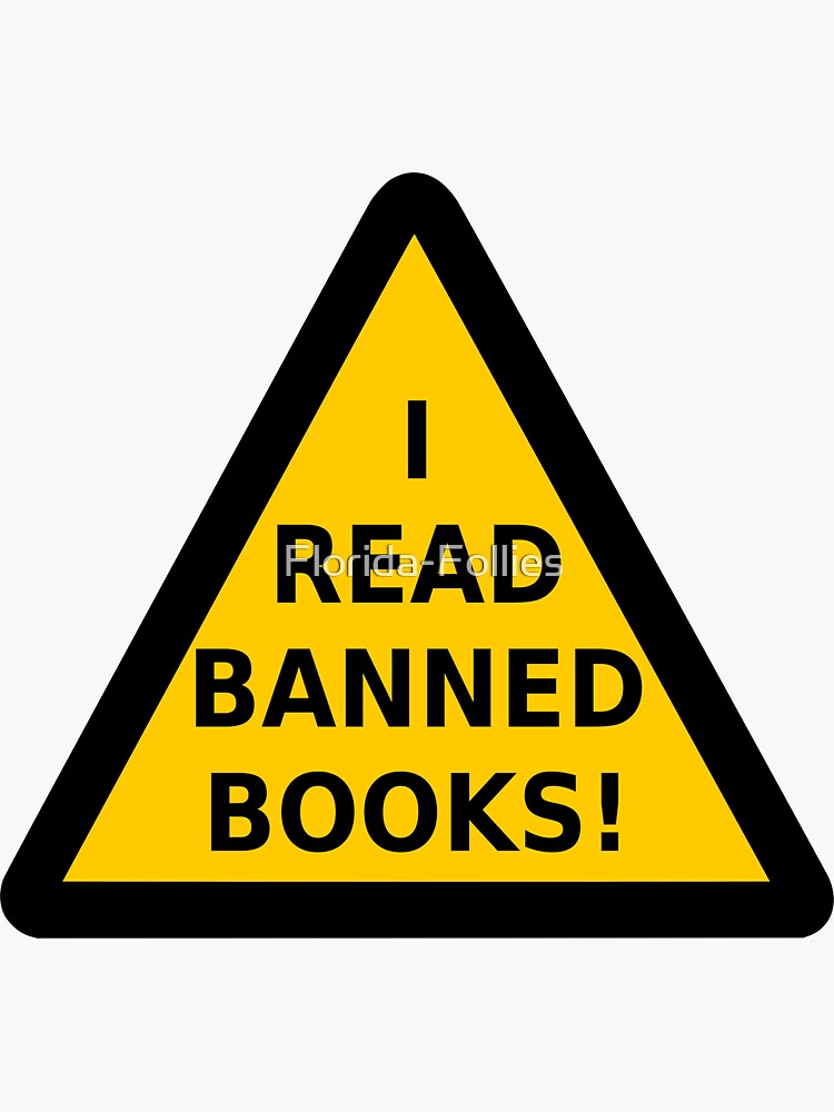 "Warning! I Read Banned Books!" Sticker for Sale by Florida-Follies ...