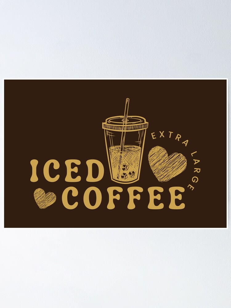 "Extra Large Iced Coffee Lover Beige Typography" Poster for Sale by ...