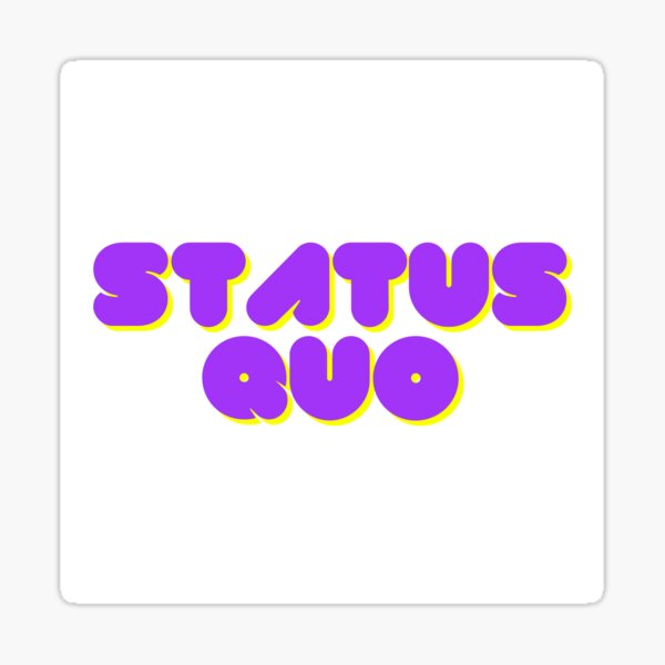 "status quo" Sticker for Sale by SenchaDesign | Redbubble