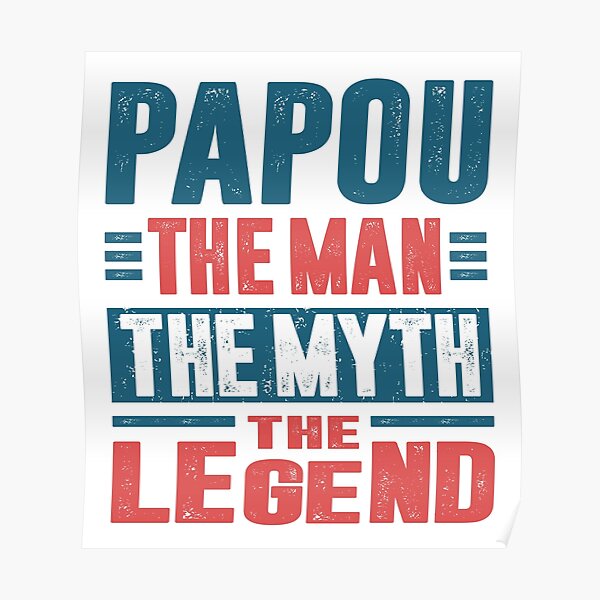 Póster «Papou El hombre El mito» de cidolopez | Redbubble