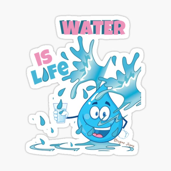 "WATER IS LIFE" Sticker for Sale by CSJ7 | Redbubble