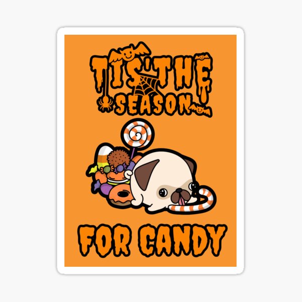 "Funny - Tis the season for candy pug design - Orange" Sticker for Sale ...