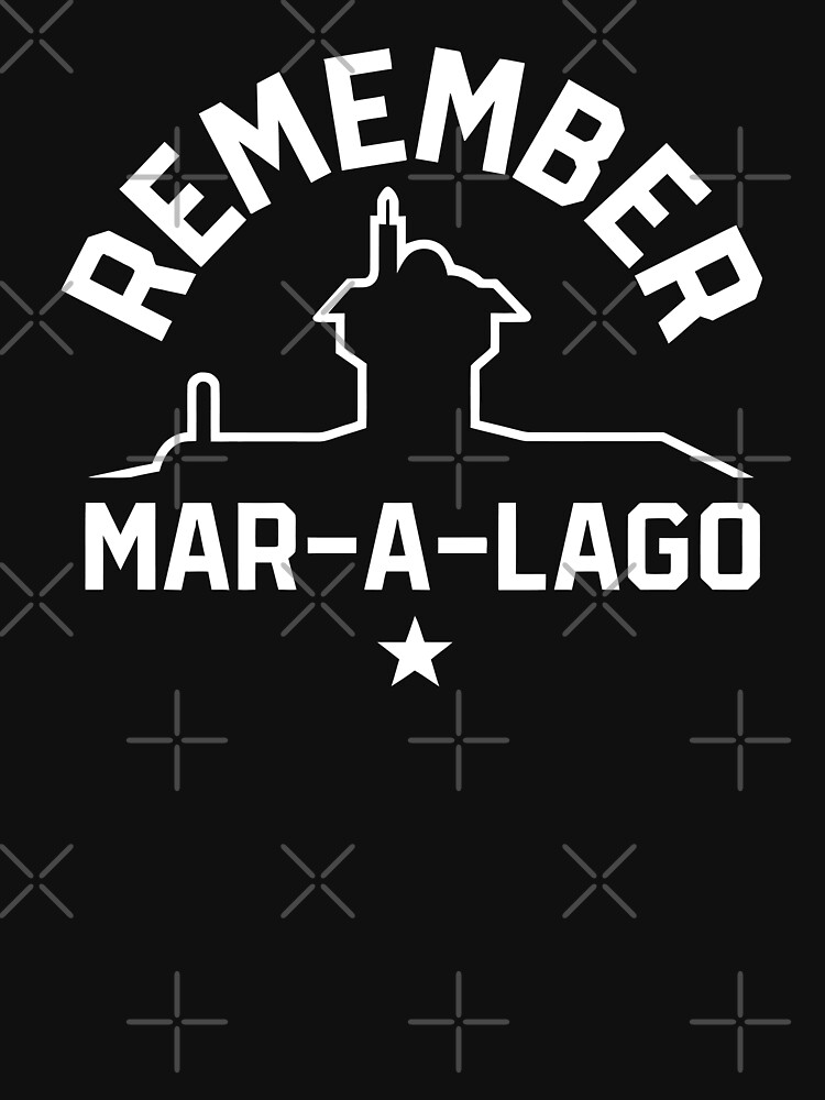 "Remember Maralago, Remember Mar-a-lago" T-shirt for Sale by big12tee ...