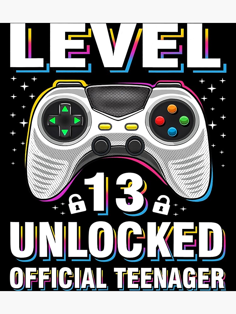 "13th Birthday Level 13 Unlocked Official Teenager" Poster for Sale by ...