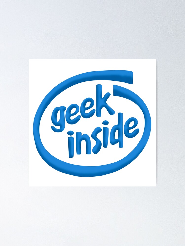 "Geek inside" Poster for Sale by RandyMax | Redbubble