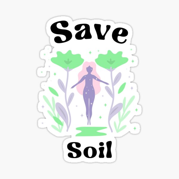 "Save Soil Plant Saver " Sticker for Sale by Soy-el-Soil | Redbubble