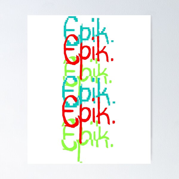 "Epik Epic Art" Poster for Sale by MooriNjogu | Redbubble