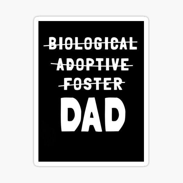"Foster Dad For Adoptive Dad Printc" Sticker for Sale by PeerPieper ...