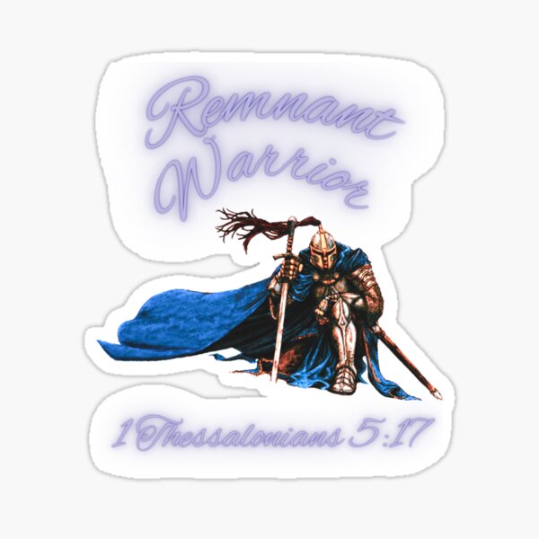 "Remnant Warrior 1 Thessalonians 5:17" Sticker for Sale by SwordofGod ...