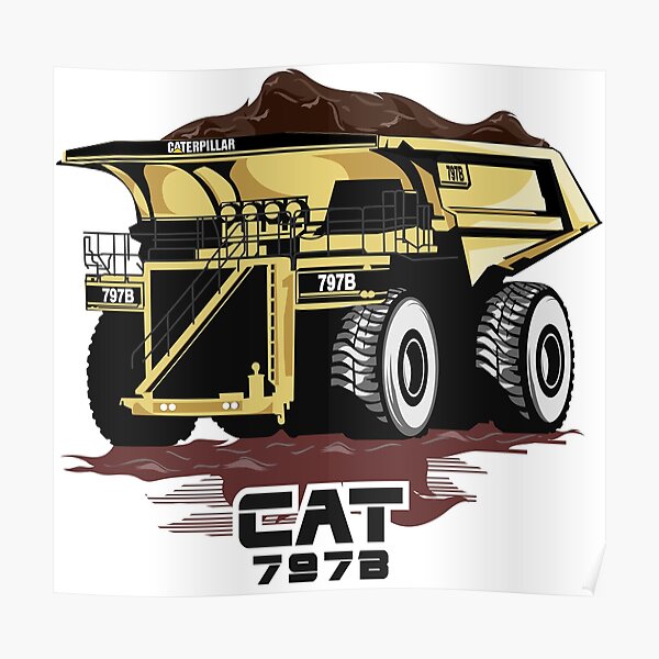 "Mining Truck Caterpillar 797B" Poster for Sale by damnoverload | Redbubble