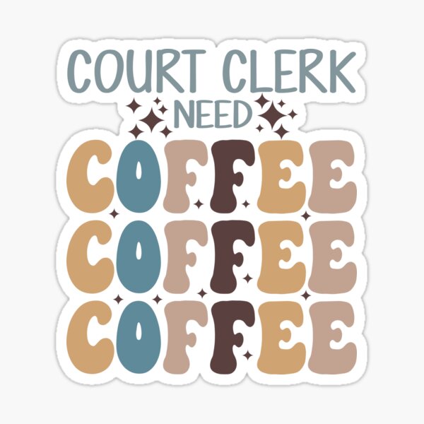 "Funny Court clerk Need Coffee " Sticker for Sale by PandaXd1 | Redbubble