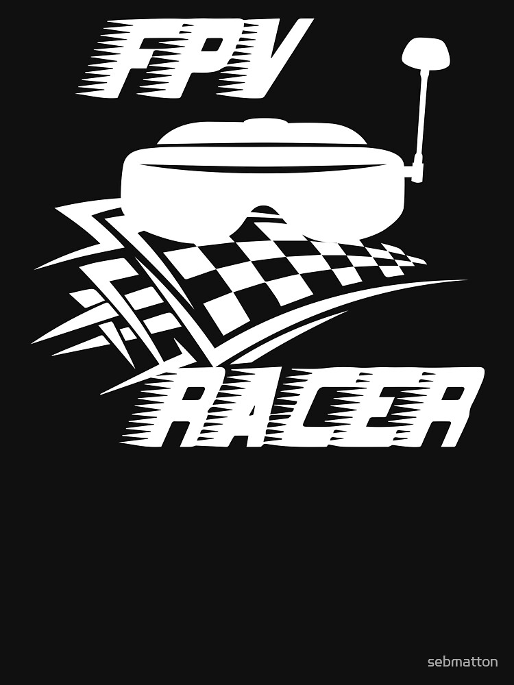 "FPV Racer" T-shirt for Sale by sebmatton | Redbubble | drone t-shirts ...