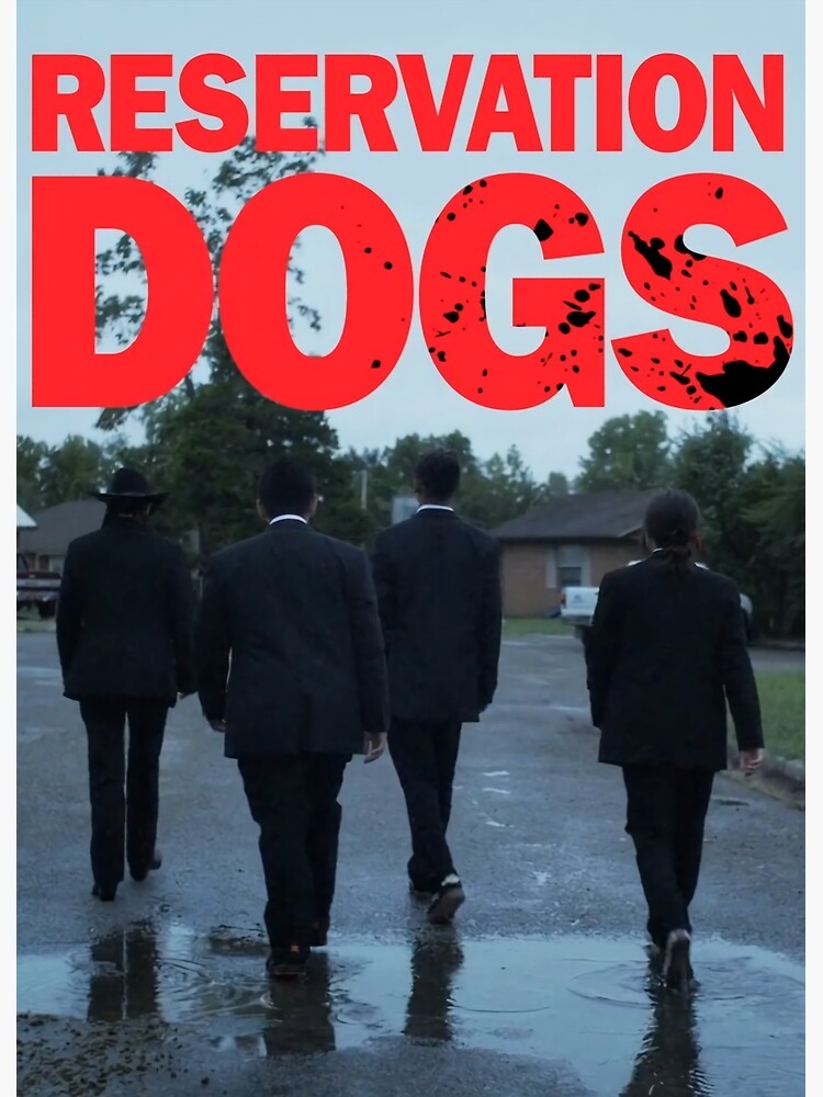"Reservation Dogs Tv Series" Poster for Sale by jkunting | Redbubble