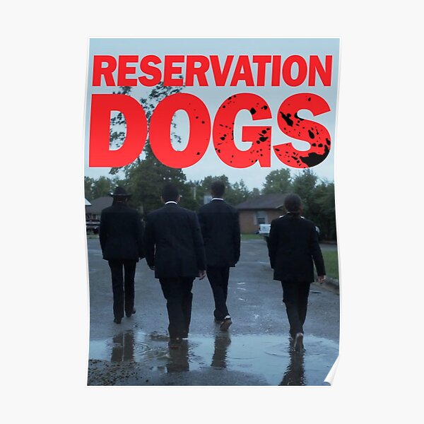 "Reservation Dogs Tv Series" Poster for Sale by jkunting | Redbubble