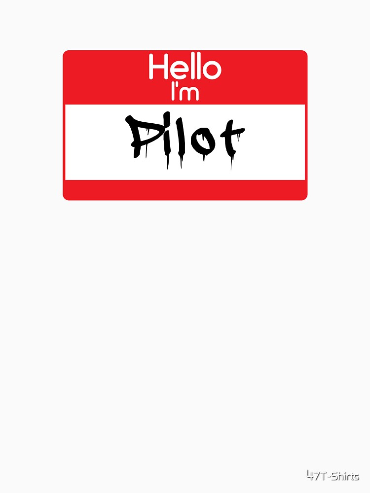 "Hello i'm Pilot" T-shirt for Sale by 47T-Shirts | Redbubble | pilot t ...