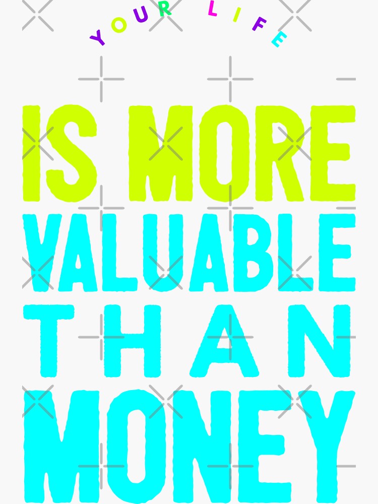 "Your life is more valuable than money - Motivational quotes" Sticker ...