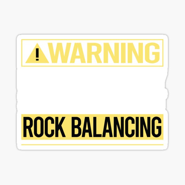 "Warning About Rock Balancing Stone Stones Rocks Stacking" Sticker for ...