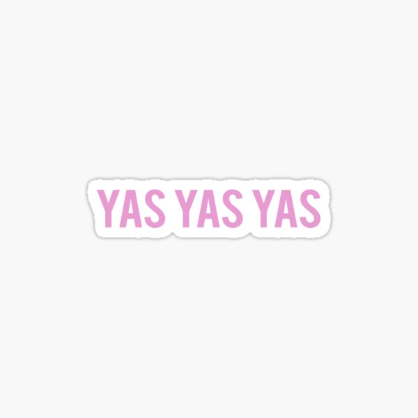 Yas Yas Yas Pink T Shirts And Hoodies Sticker For Sale By Allsortsmarket Redbubble