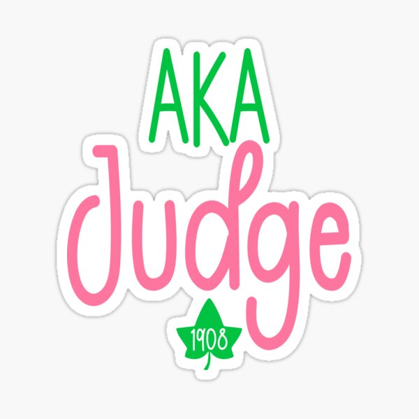 "AKA Judge AKA Sorority 1908" Sticker for Sale by Malterego | Redbubble