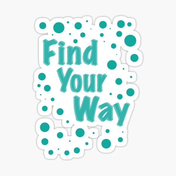 "Find Your Way" Sticker for Sale by maggiesommer | Redbubble
