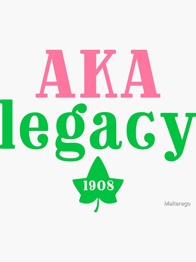 "AKA Legacy AKA Sorority 1908" Sticker for Sale by Malterego | Redbubble