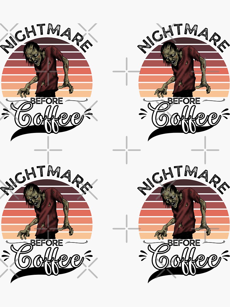 "I Am A Nightmare Before Coffee" Sticker for Sale by ImaginedCo | Redbubble