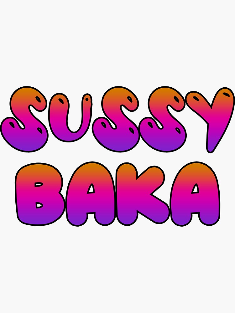 "Sussy Baka" Sticker for Sale by ReverendMothman | Redbubble