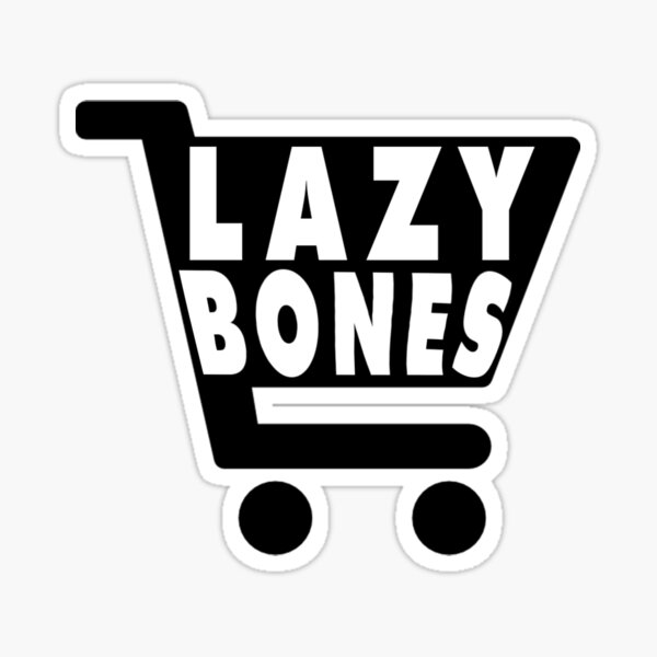 "Lazy Bones" Sticker for Sale by 1guy1girl | Redbubble