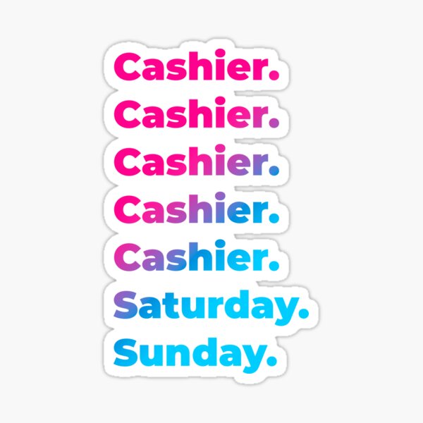 "Cashier work week" Sticker for Sale by SVPOD | Redbubble