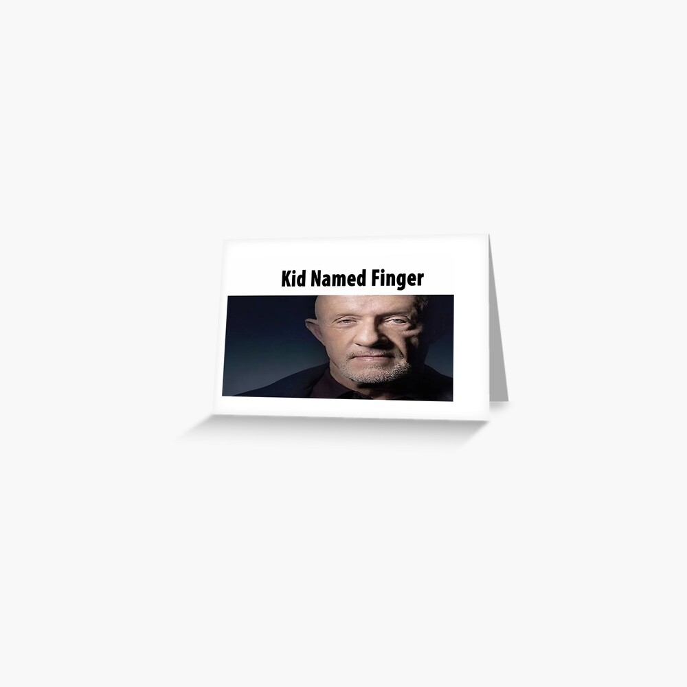 "Kid Named Finger (Mike Ehrmantraut Breaking Bad)" Greeting Card for ...