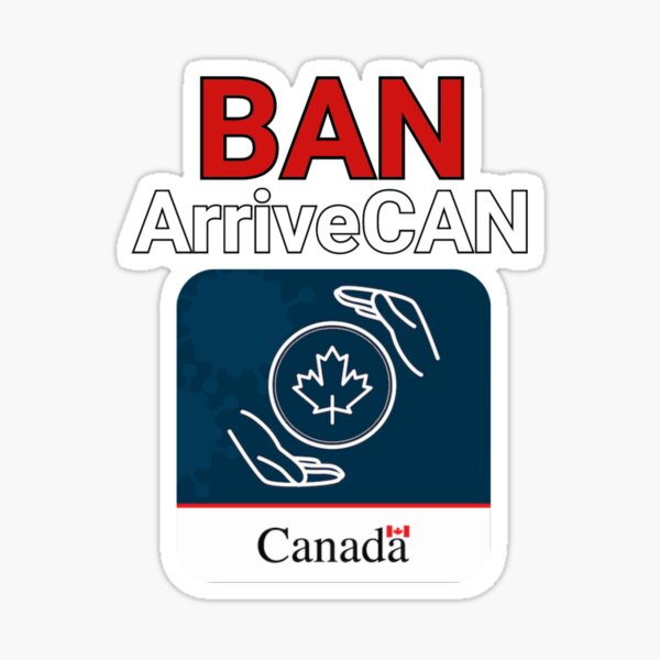 "Ban ArriveCAN App" Sticker for Sale by LibertyTheFree | Redbubble