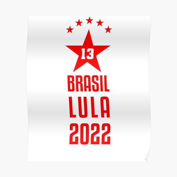 "Lula Para Presidente 2022, camisa do lula estrela" Poster for Sale by ...
