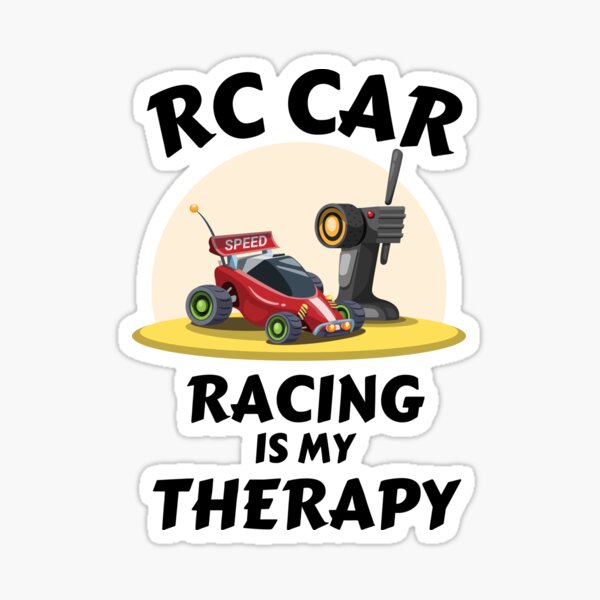 "RC Car Racing Is My Therapy Design for RC Car Lovers Funny" Sticker ...