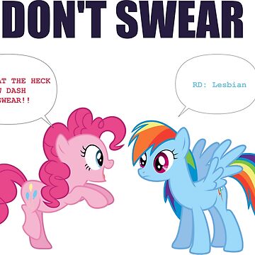 "Rainbow Dash! Don't swear!" Poster for Sale by Dontwant2Wear | Redbubble