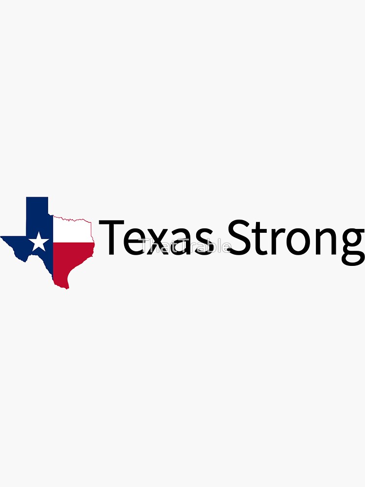 "Texas Strong" Sticker by ThatTrable | Redbubble